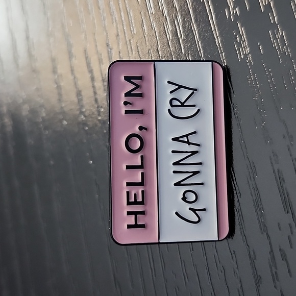 None | Jewelry | Hello Im Gonna Cry Name Tag Enamel Pin | Poshmark